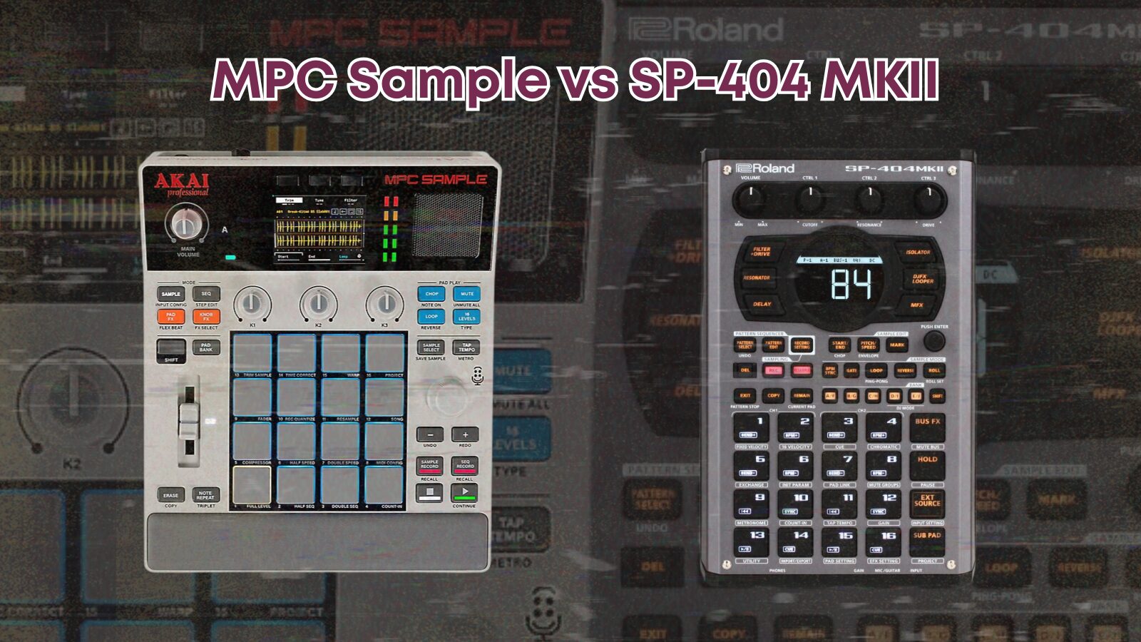 SP-404 MKII vs MPC Sample: Which Sampler Actually Wins for Lofi Producers?